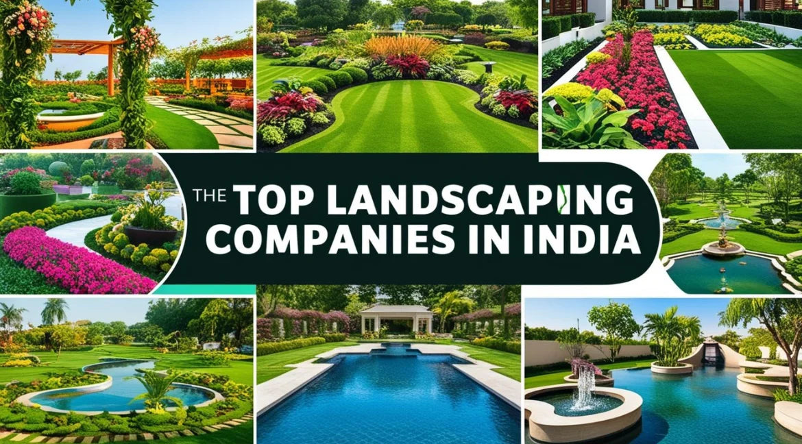 Top Landscaping Companies in India – Creating Beautiful Green Spaces ...